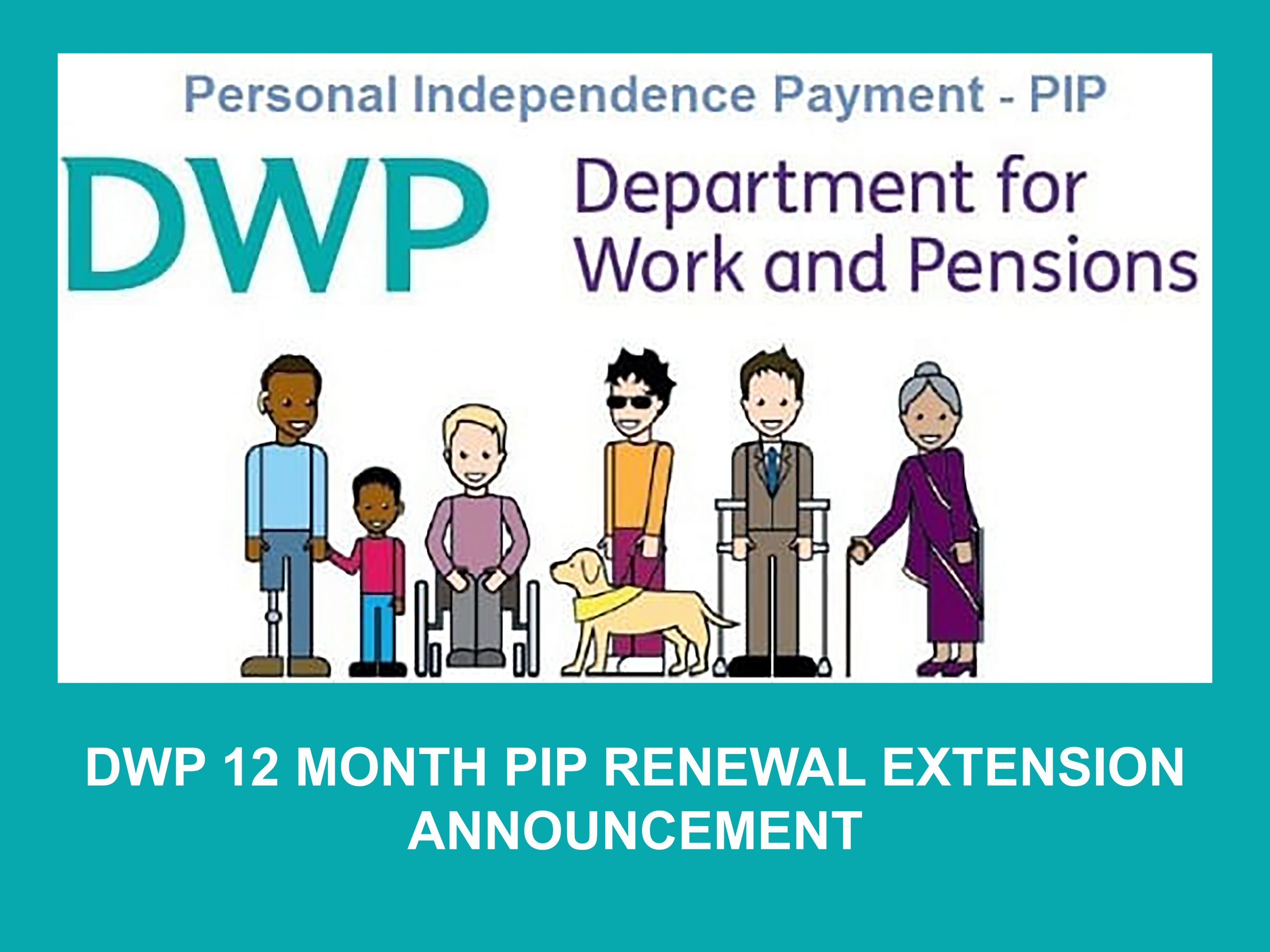 DWP – Good News for claimants – PIP renewal 12-month extensions ...